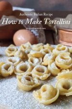 How to Make Traditional Italian Tortellini from Scratch - Recipes from ...